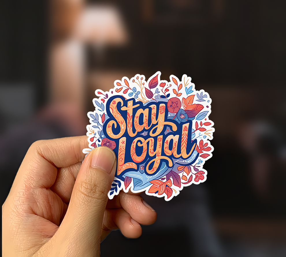 Stay Loyal Sticker – Inksane Prints